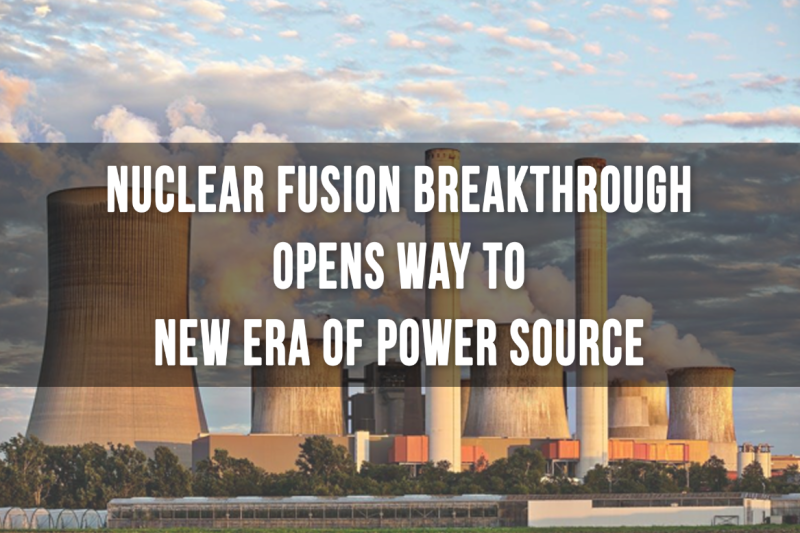 Nuclear Fusion Breakthrough Opens Way to New Era of Power Source